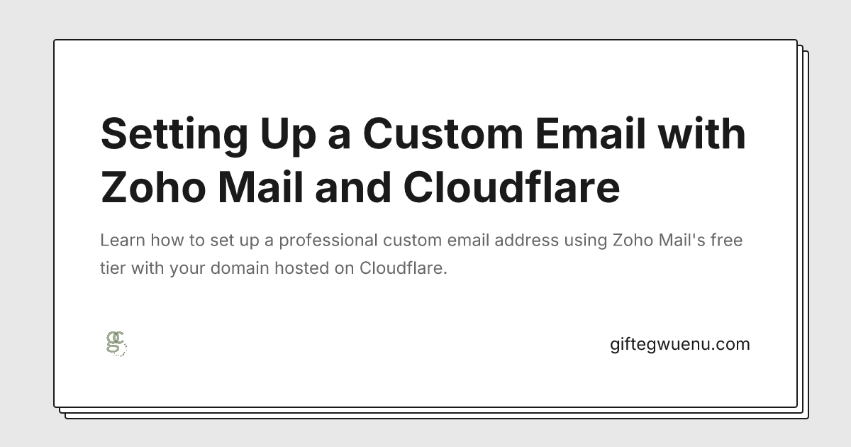 Setting Up a Custom Email with Zoho Mail and Cloudflare • Gift Egwuenu